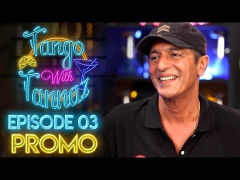 Tango With Tannaz  - Chunky Pandey | EP 03 Promo | Tannaz Irani | FrogsLehren | HD