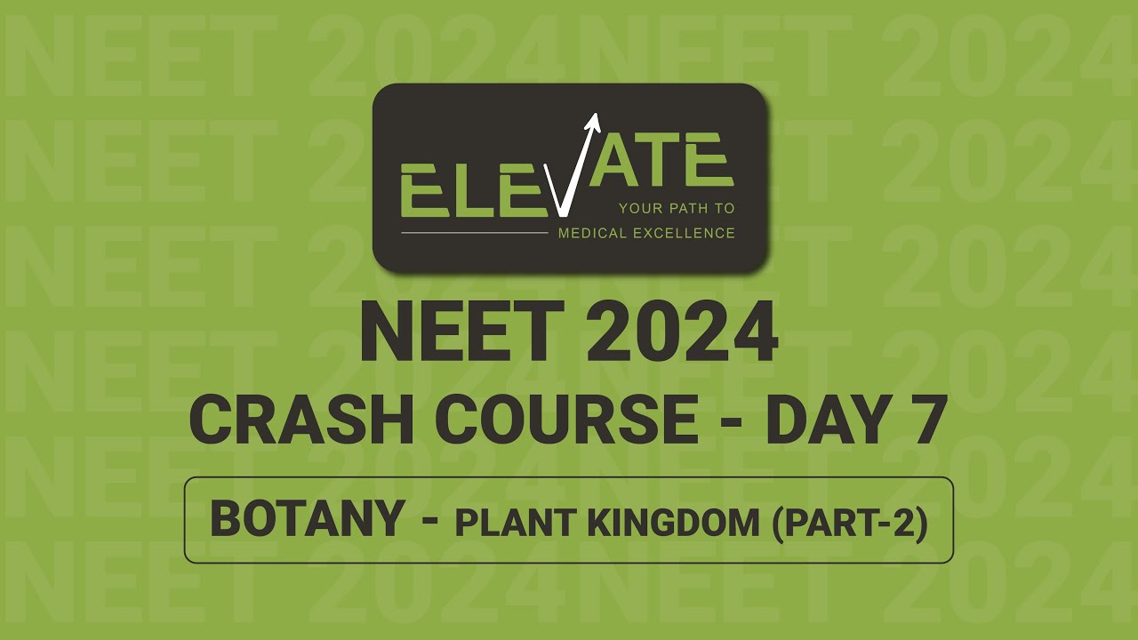 NEET 2024 CRASH COURSE - DAY 7 - Botany / Plant kingdom - Part-2 - YouTube