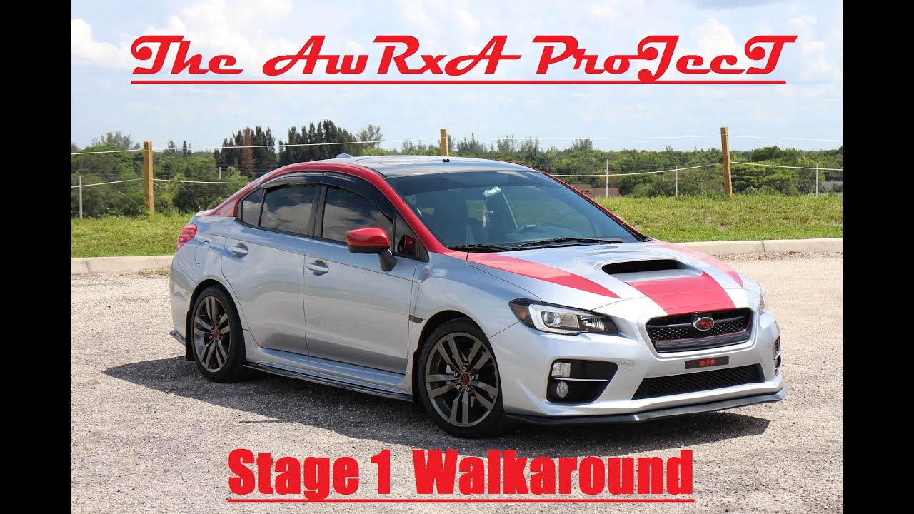 The AwRxA ProjecT Ep X "Stage 1 Walkaround" 2016 Subaru WRX CVT - YouTube