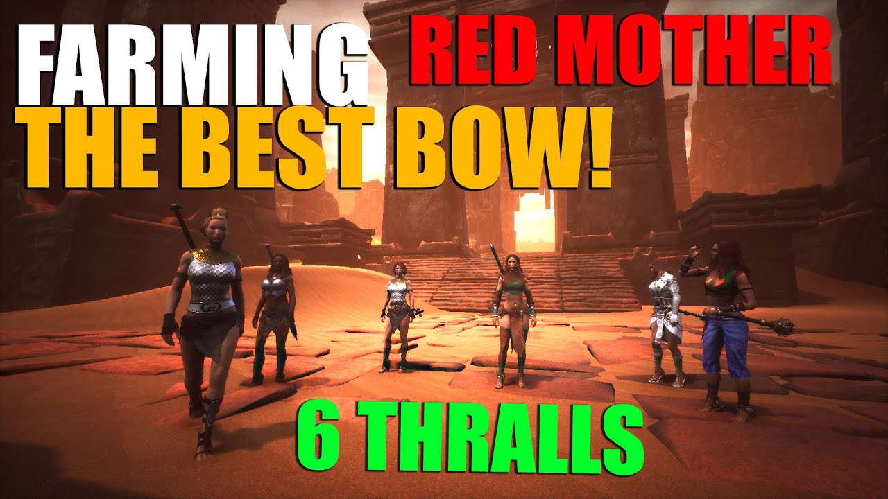 Conan Exiles - Farming the best bow with 6 thralls! - Reach of the Red ...