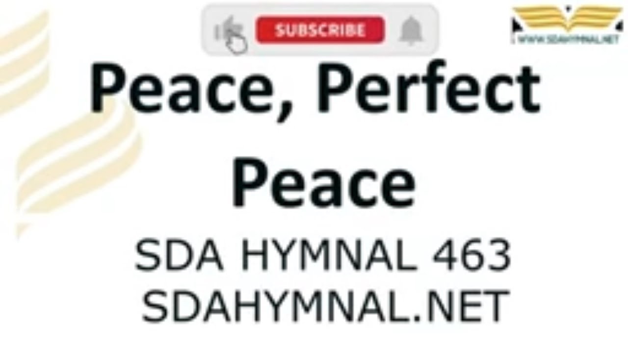 Peace, Perfect Peace Hymn Instrumental With Lyrics | SDA HYMNAL 463 ...