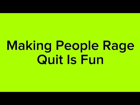 Making People Rage Quit Is Fun - YouTube