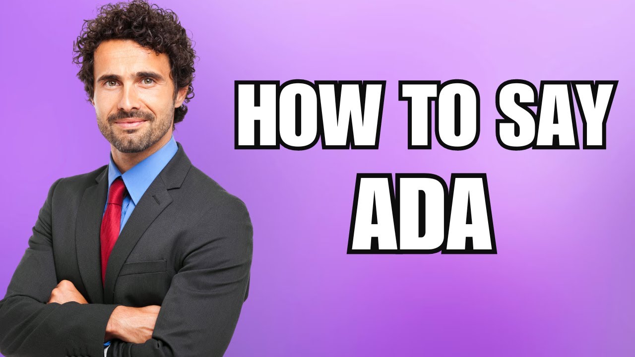 How To Pronounce Ada (Correctly) - YouTube