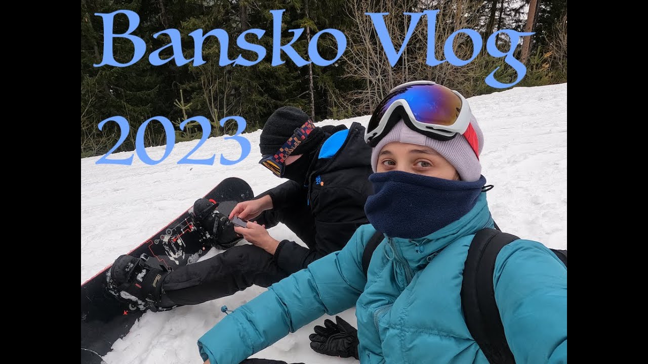 Bansko Vlog 2023 - YouTube
