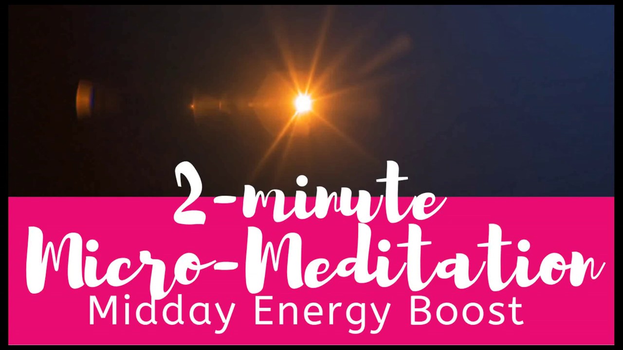 Midday Energy Boost; 2-Minute Micro-Meditation - YouTube