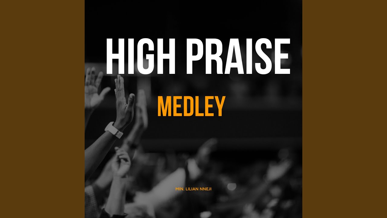 High Praise Medley - YouTube