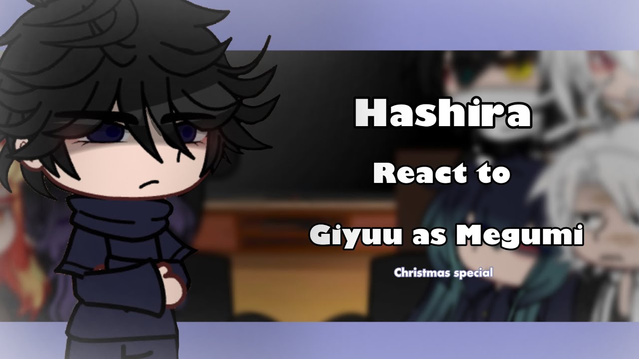 Hashira react to Giyuu as Megumi Fushiguro | Christmas Special | Kny x ...