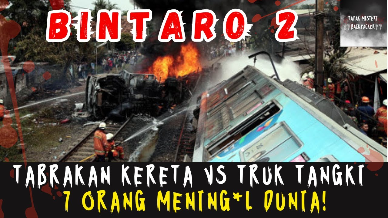 TRAGEDI BINTARO 2 - KRL vs Truk Tangki | Menewaskan 7 Orang | Podcast ...