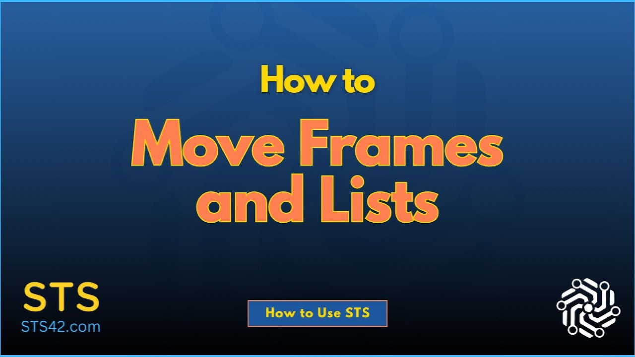 STS - How to Move Frames and Lists - YouTube