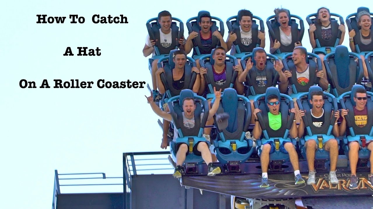 How To Accidentally Catch A Hat On A Roller Coaster - YouTube