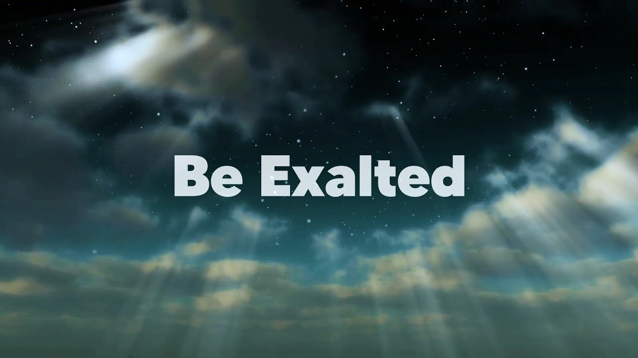 Be Exalted - YouTube