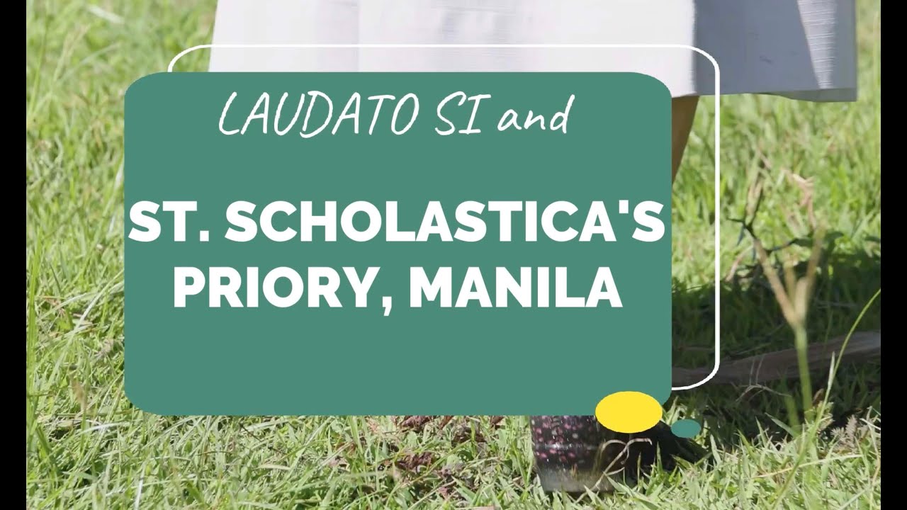 Laudato Si and St. Scholastica's Priory Manila - YouTube