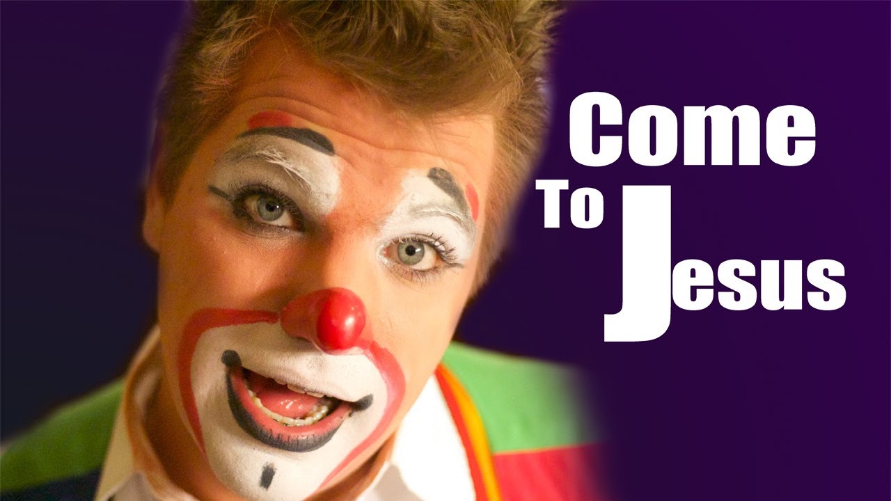 Come to Jesus clown routine.... - YouTube