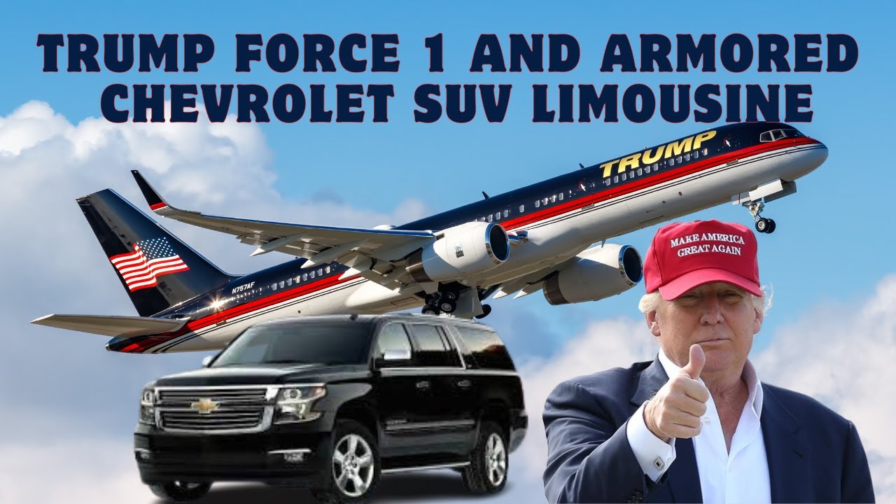 Trump's Jet And Armored Chevrolet SUV Limousine: Exquisite!!!!👌👌👌 - YouTube
