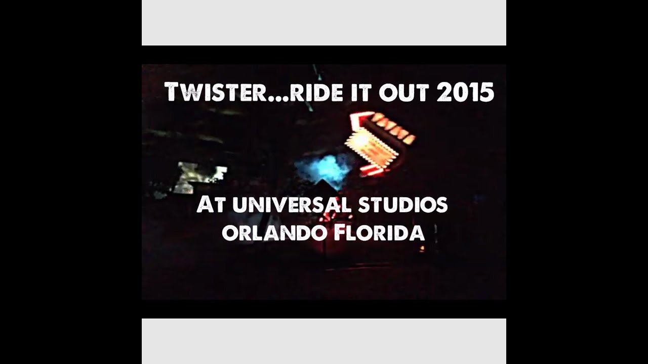 Twister...ride it out at Universal Studios Orlando Florida 2015 - YouTube