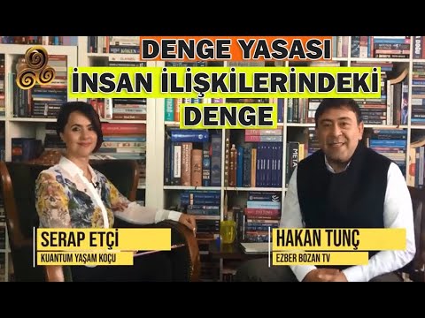 Serap ETÇİ & Hakan TUNÇ ile DENGE YASASI - İnsan İlişkilerindeki Denge