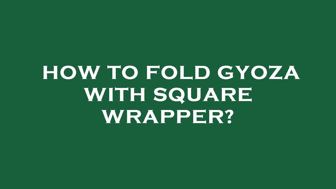 How to fold gyoza with square wrapper? - YouTube
