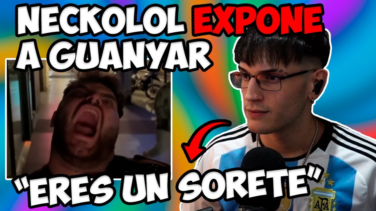 NECKOLOL EXPONE DE LA PEOR FORMA POSIBLE A GUANYAR - YouTube