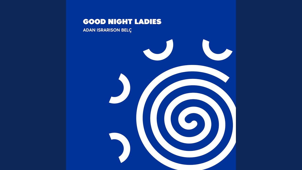 Good Night Ladies - YouTube
