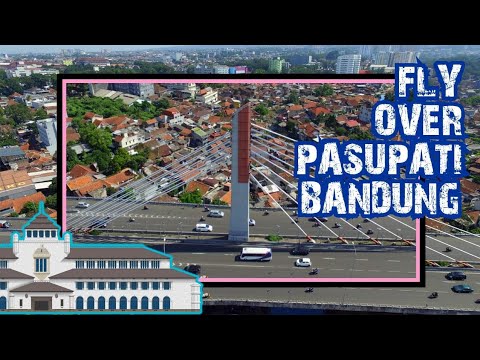 VIEW FLY OVER PASUPATI BANDUNG || DRONE - YouTube