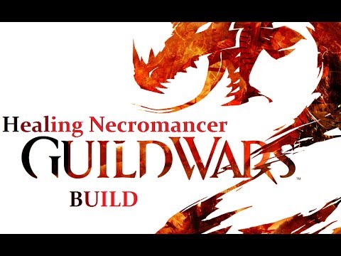 GW2 - Healing Necromancer Build (Heal-O-Mancer) - YouTube