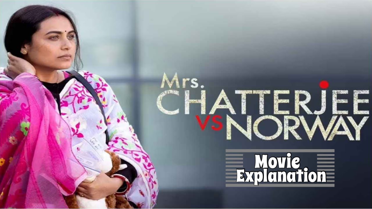 MRS CHATTERJEE VS NORWAY | Movie Explanation | Nikita And Shail - YouTube
