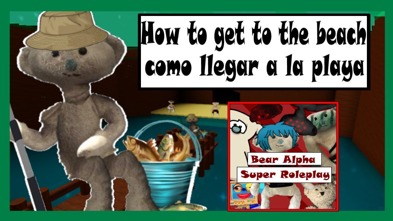How to get to the beach !! | Bear alpha super roleplay - YouTube