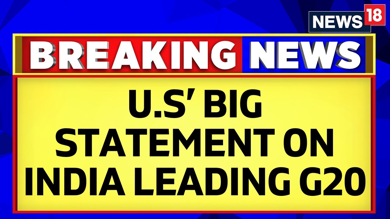 U.S. News | G20 Summit 2023 | Big Statement By The U.S. On India ...