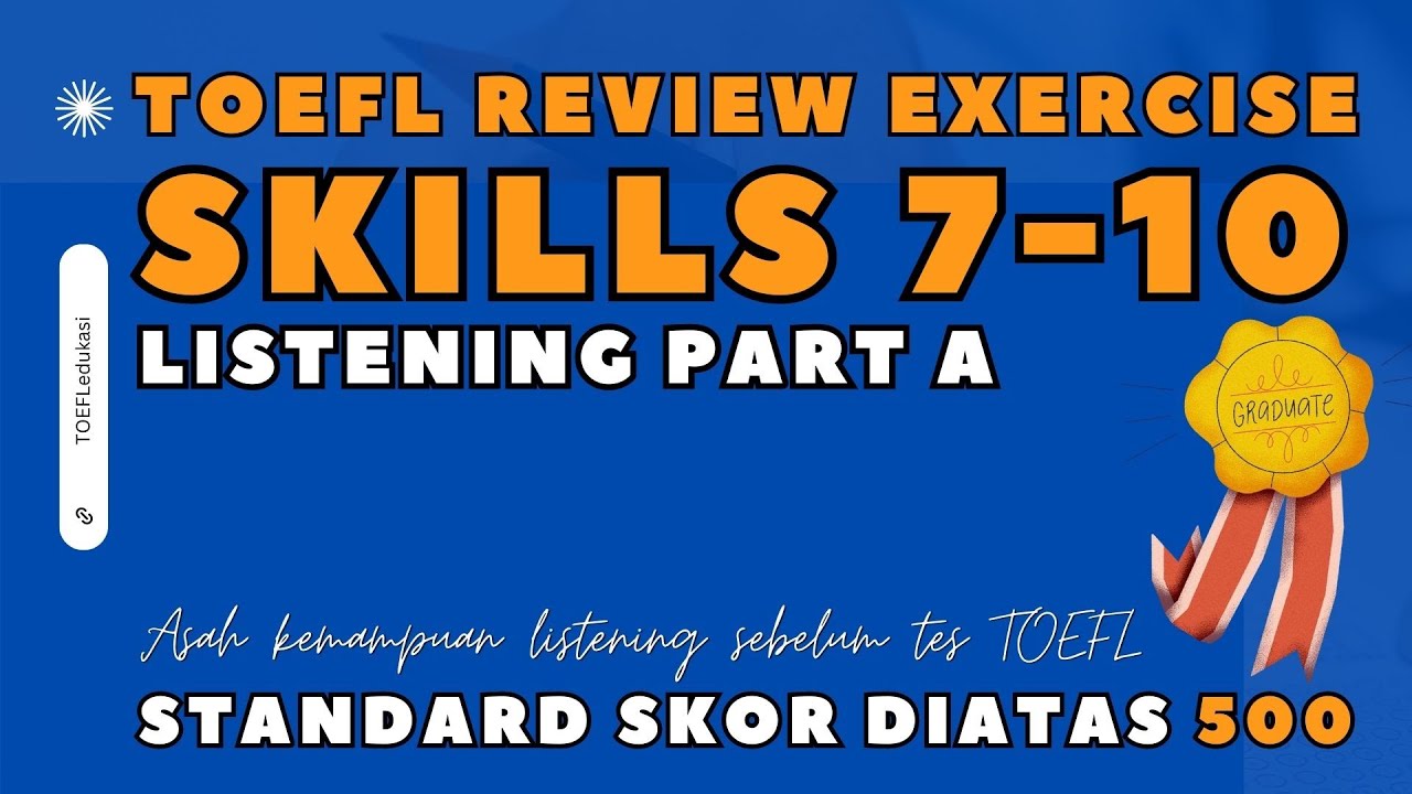 TOEFL STRATEGY I TOEFL REVIEW EXERCISE SKILLS 7-10 I TOEFL LISTENING ...