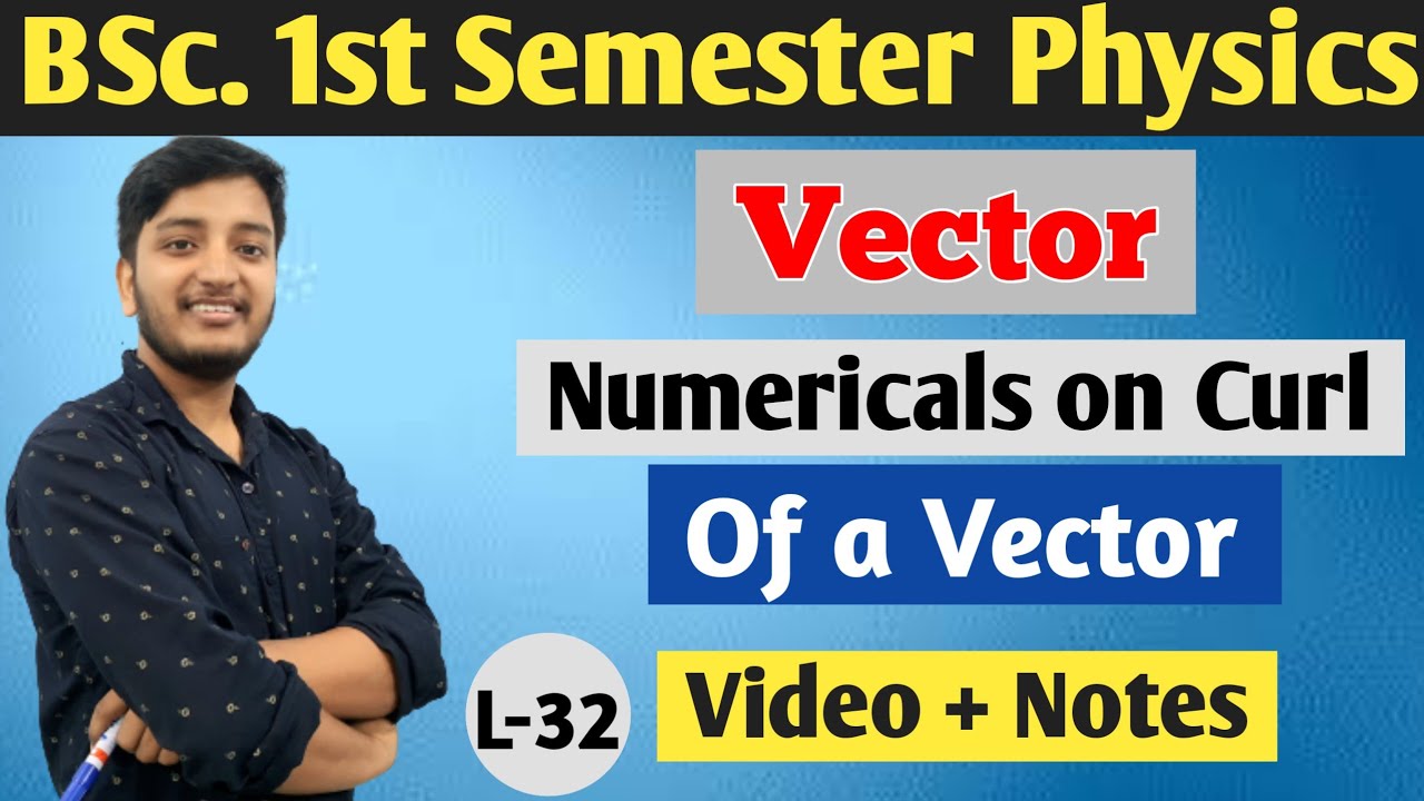 Important question on curl of a vector, VECTOR, B.Sc. 1st semester Physics, jitendra sir - YouTube