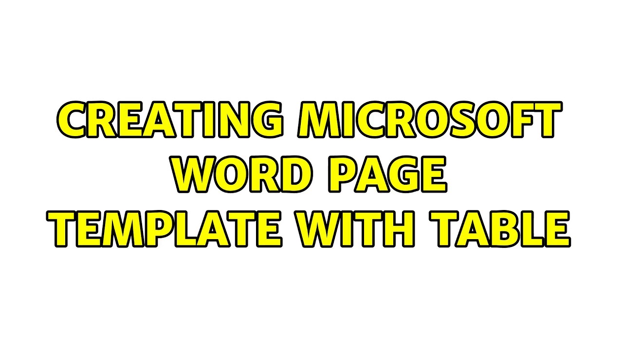 Creating Microsoft Word page template with table - YouTube