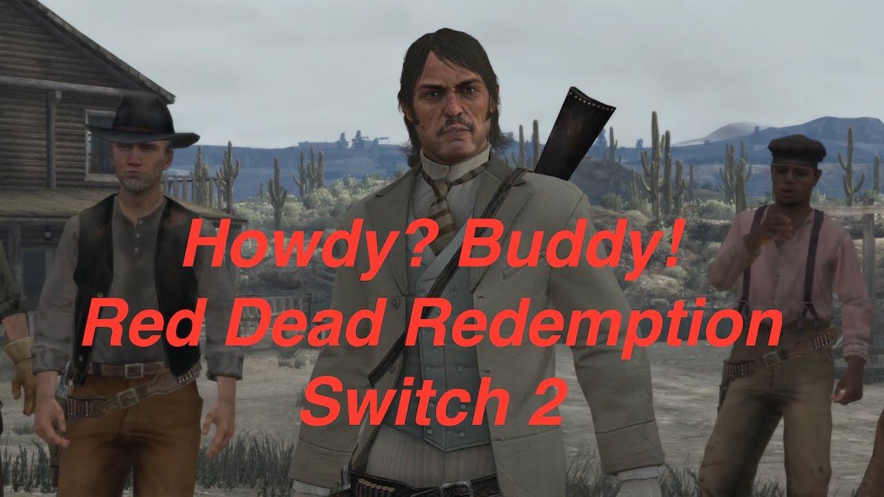 Howdy! Red Dead Redemption on Switch 2 | New Updated Version! Gameplay ...
