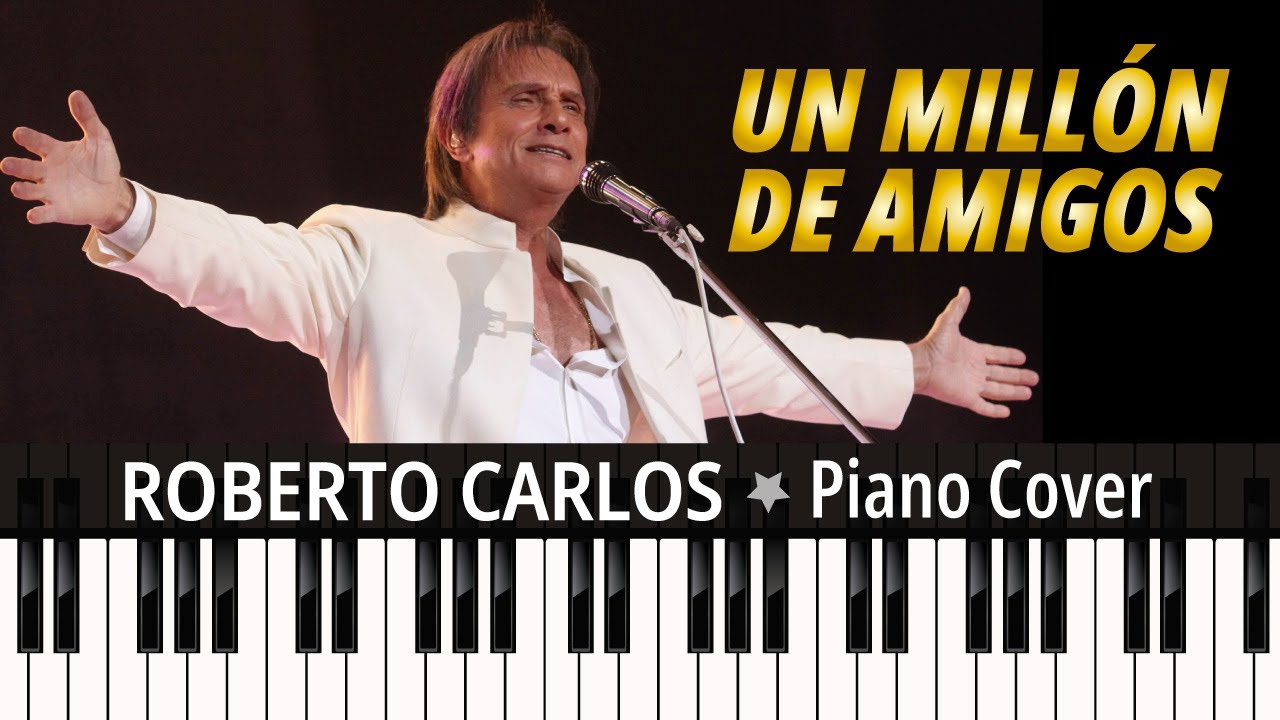 UN MILLON DE AMIGOS (1975) Roberto Carlos TUTORIAL piano cover ...