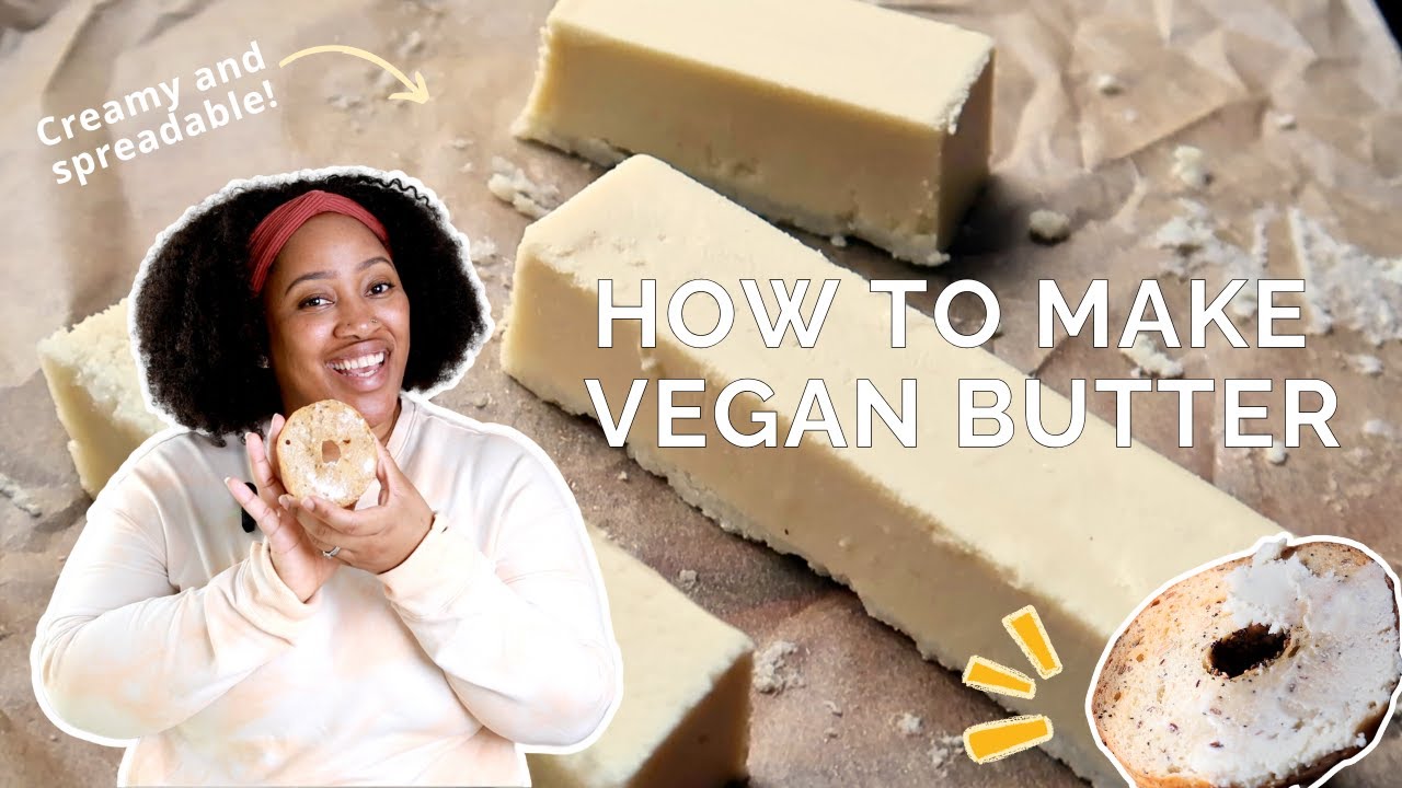 How to Make Vegan Butter | Easy, Creamy, & Perfect for Baking! - YouTube