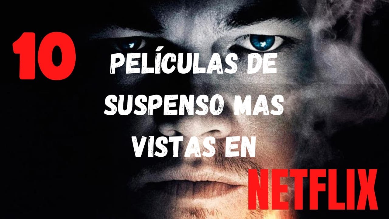 TOP 10 PELICULAS DE SUSPENSO MAS VISTAS EN NETFLIX - YouTube