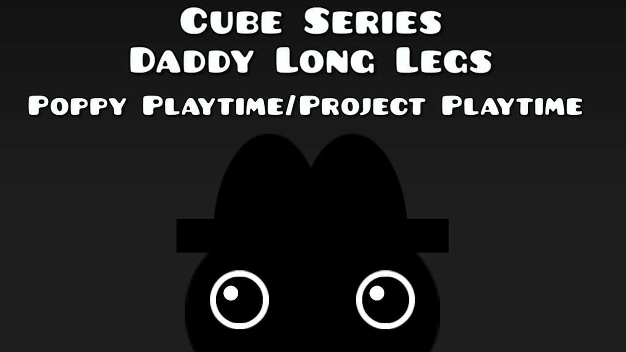 Cube Series Poppy/Project Playtime's Daddy Long Legs (Geometry Dash ...