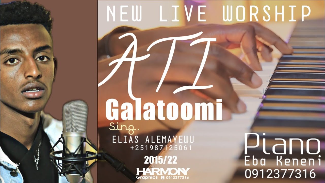 Ati_Galatoomi_2015_Elias_Alemayewu_Live_worship #subscribe #like # ...