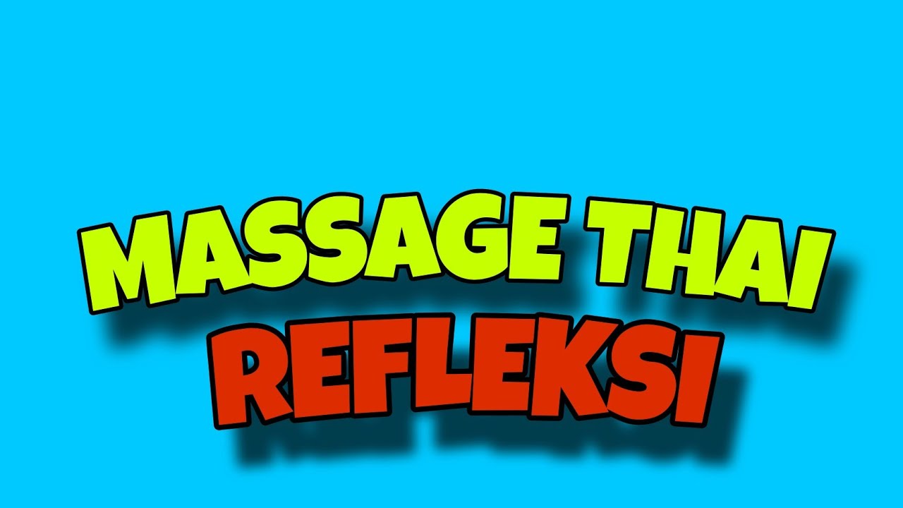 PIJIT REFLEKSI THAI/THAI REFLECTION MASSAGE - YouTube