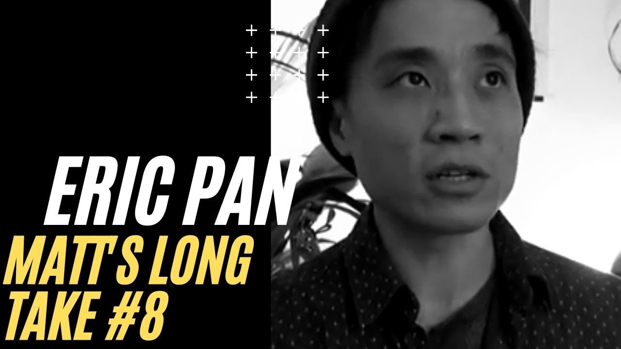 Eric Pan | Matt's Long Take #8 - YouTube