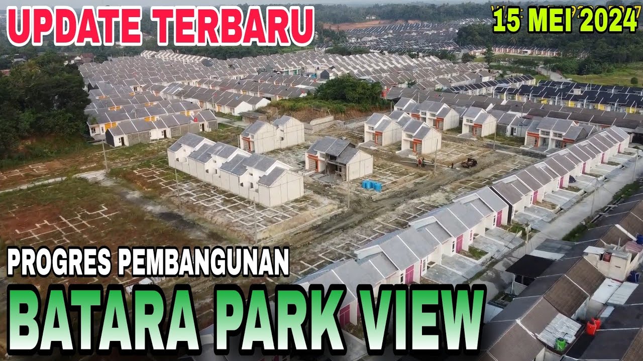 UPDATE PROGRES BATARA PARK VIEW 15 MEI 2024 - YouTube