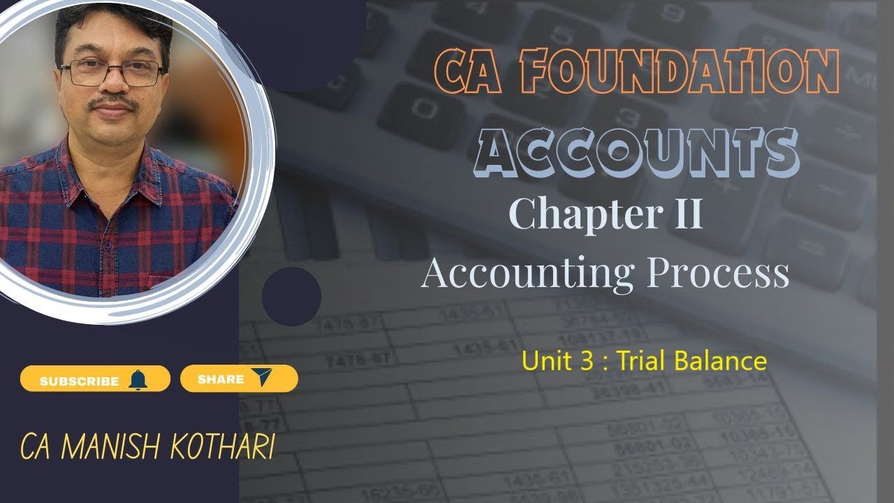 CA FOUNDATION : PAPER 1 ACCOUNTING : CHAPTER 2 : ACCOUNTING PROCESS : UNIT 3 TRAIL BALANCE - YouTube