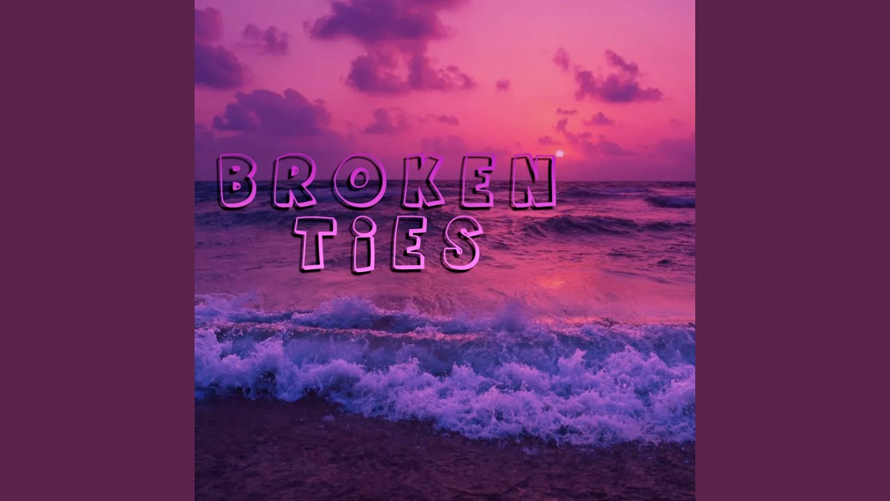 Broken Ties - YouTube
