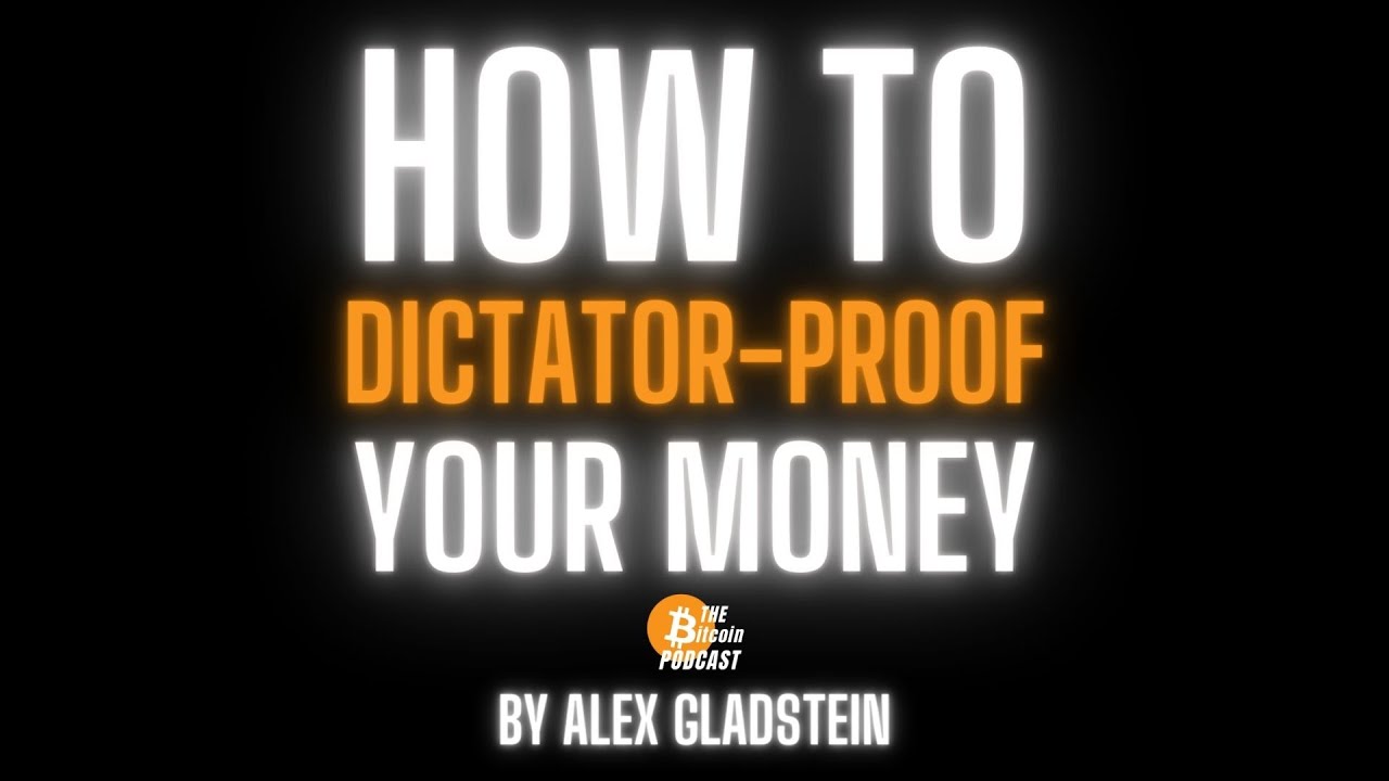 How to Dictator-Proof Your Money, By Alex Gladstein - YouTube