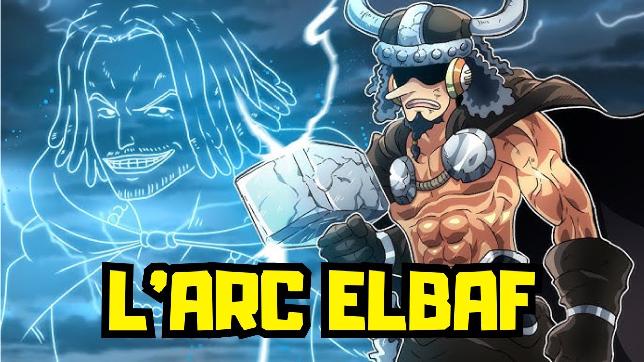 L'ARC ELBAF ONE PIECE - YouTube