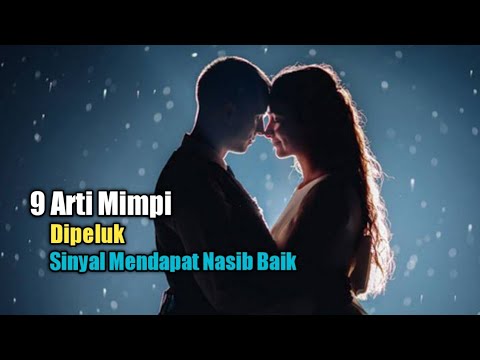 9 Arti Mimpi Dipeluk, Sinyal Mendapat Nasib Baik