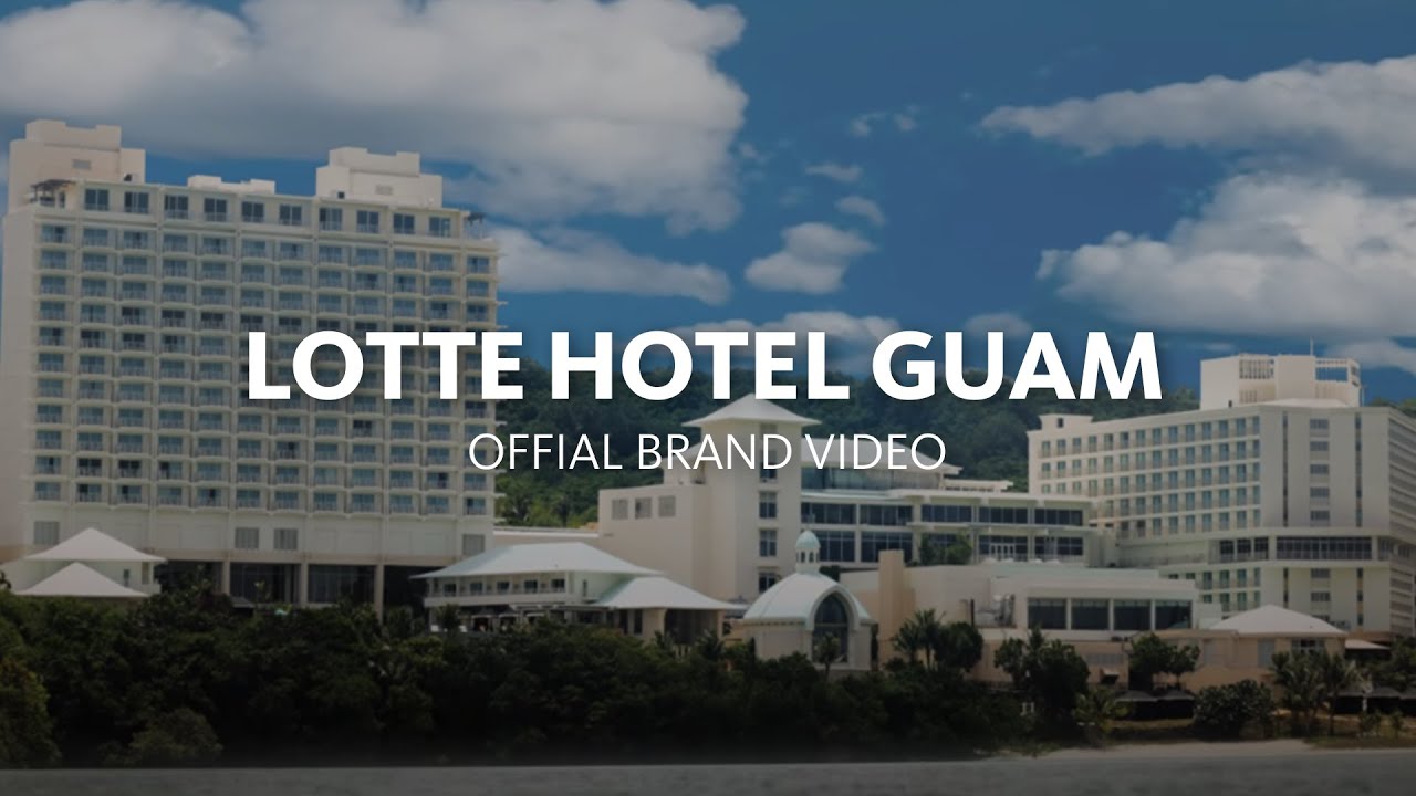 [Lotte Hotels & Resorts] Lotte Hotel Guam - YouTube