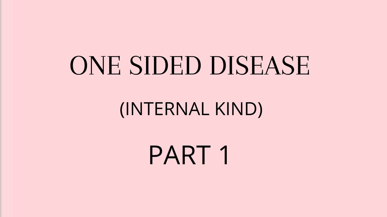 One Sided Disease of Internal Kind - YouTube
