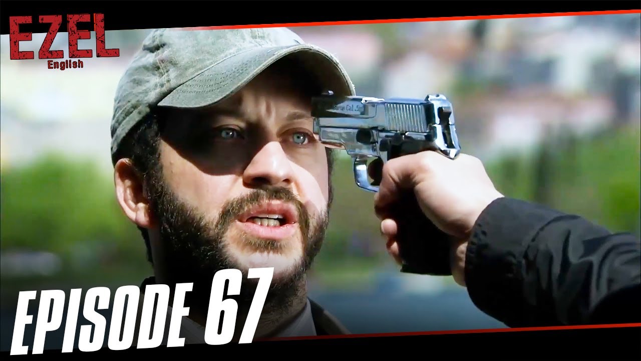 Ezel - Episode 67 | Full HD with English Subtitles | Turkish Drama ...