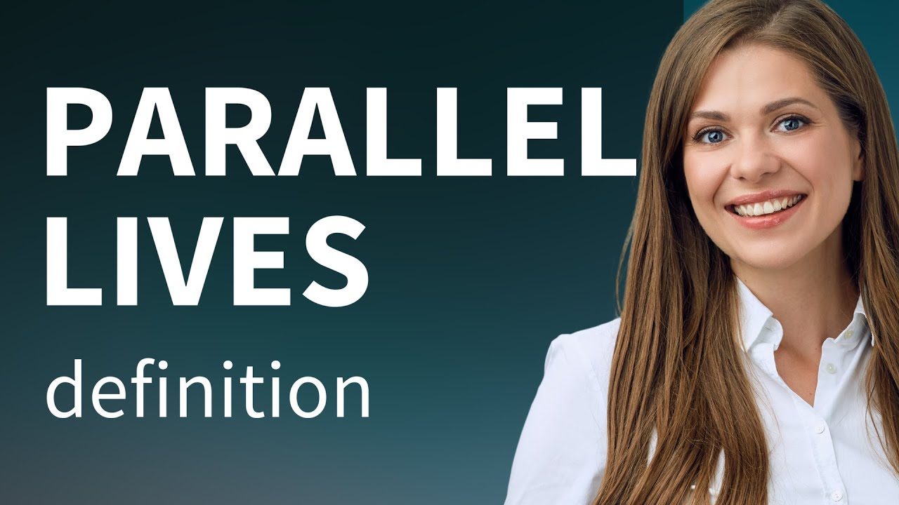 Parallel lives — what is PARALLEL LIVES definition - YouTube