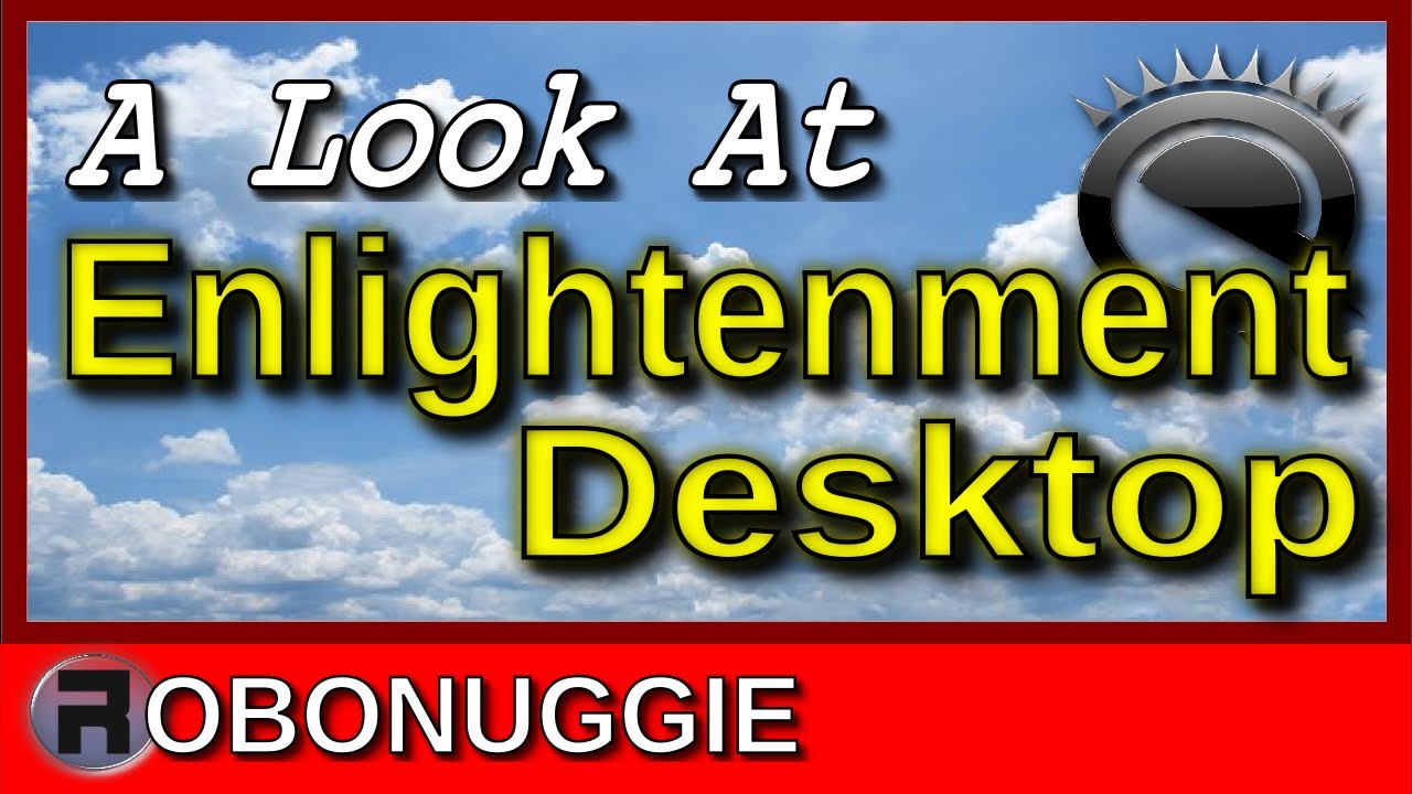 A Look at the Enlightenment Desktop - YouTube